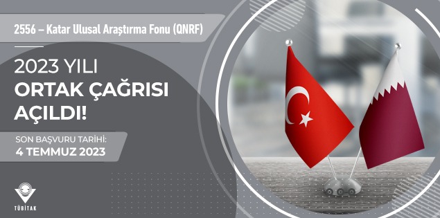 2556 – Katar Ulusal Araştırma Fonu (QNRF) ile 2023 Yılı Ortak Çağrısı ...